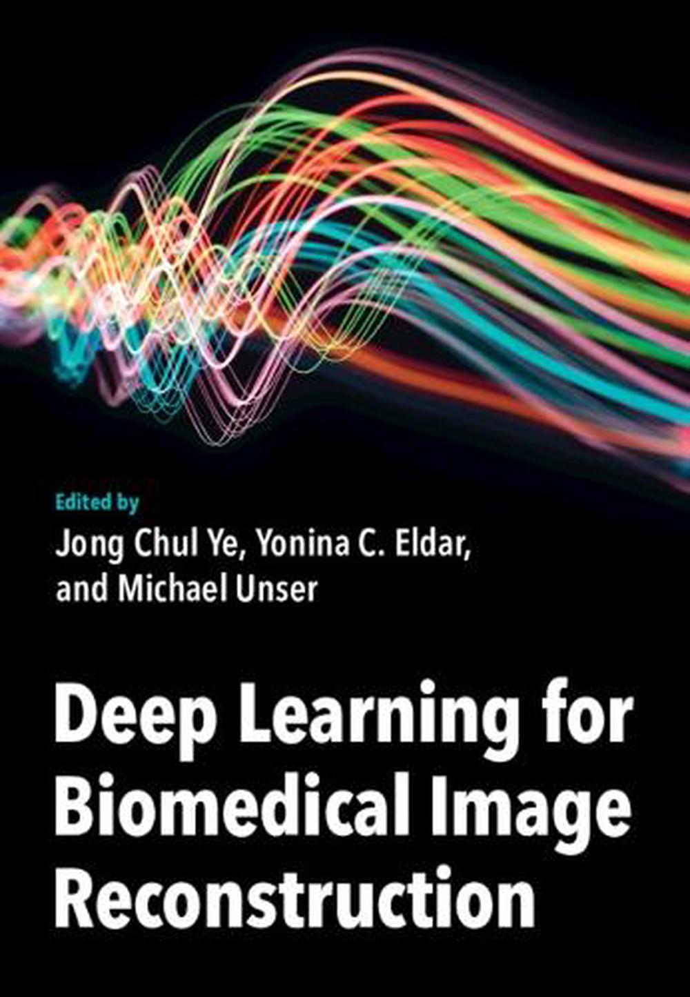 Deep Learning for Biomedical Image Reconstruction by Jong Chul Ye ...