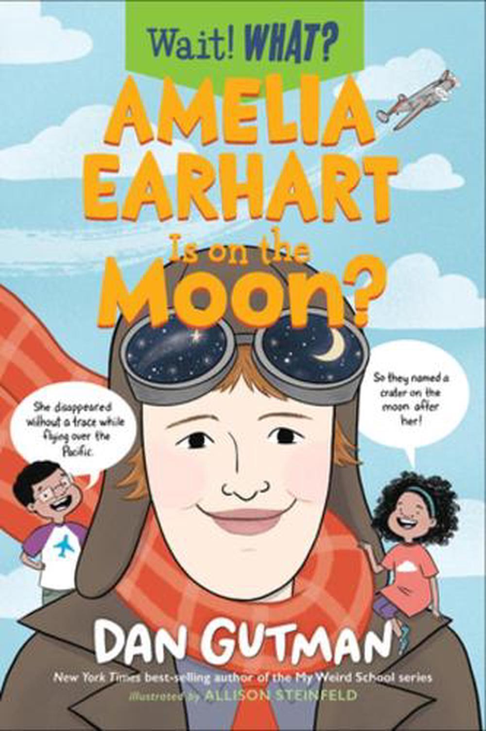 Amelia Earhart Is on the Moon? by Dan Gutman, Paperback, 9781324017073 ...
