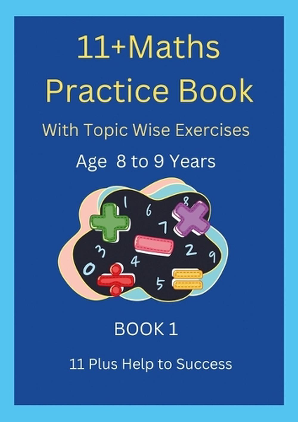 11+MATHS Practice Book With topic wise Exercises AGE-8 to 9 Years Book ...