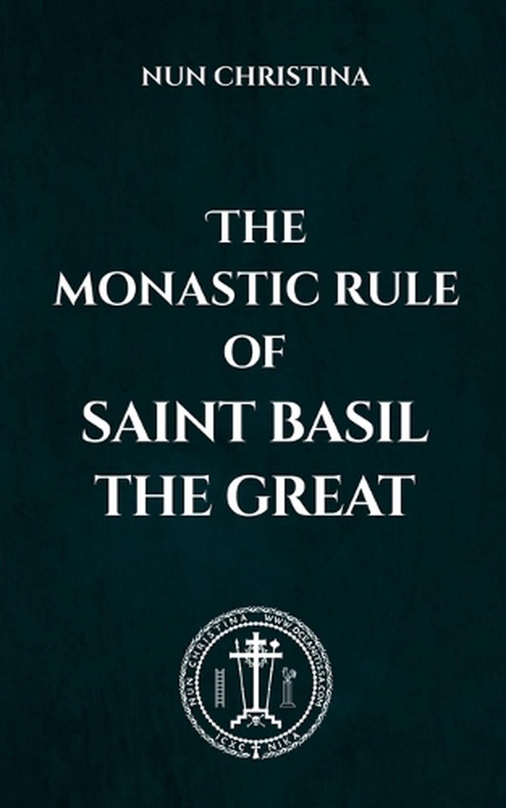 The Monastic Rule of Saint Basil the Great by Nun Christina, Paperback ...