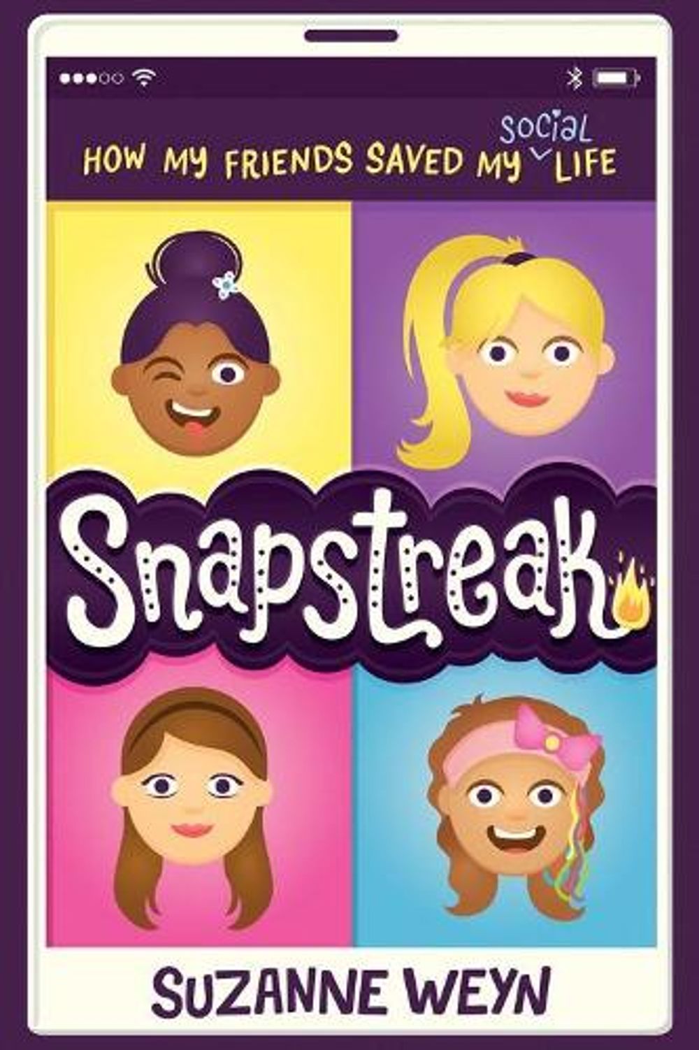 Snapstreak: How My Friends Saved My (Social) Life by Suzanne Weyn ...
