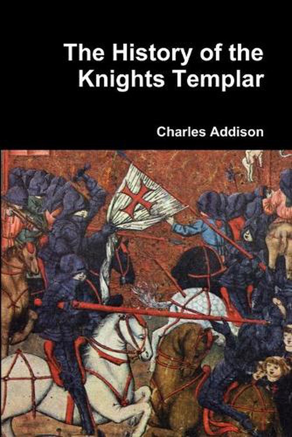 The History of the Knights Templar by Charles Addison, Paperback, 9781329921825 | Buy online at ...