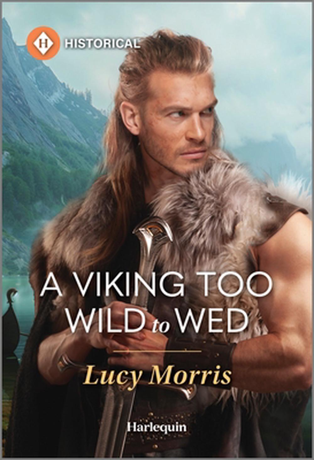 A Viking Too Wild to Wed by Lucy Morris, Paperback, 9781335831521 | Buy ...