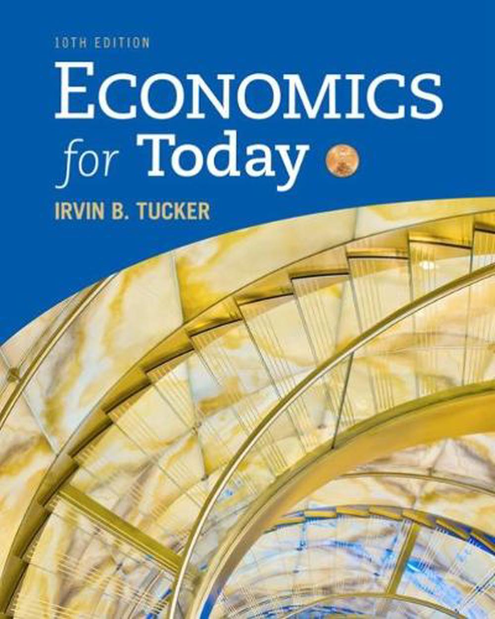 Economics for Today, 10th Edition by Irvin Tucker, Hardcover ...