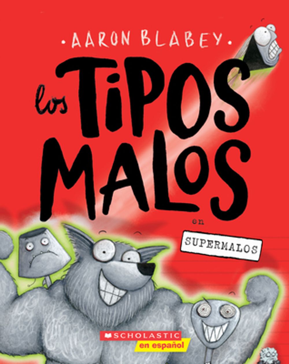 Los Tipos Malos En Supermalos (the Bad Guys in Superbad) by Aaron ...