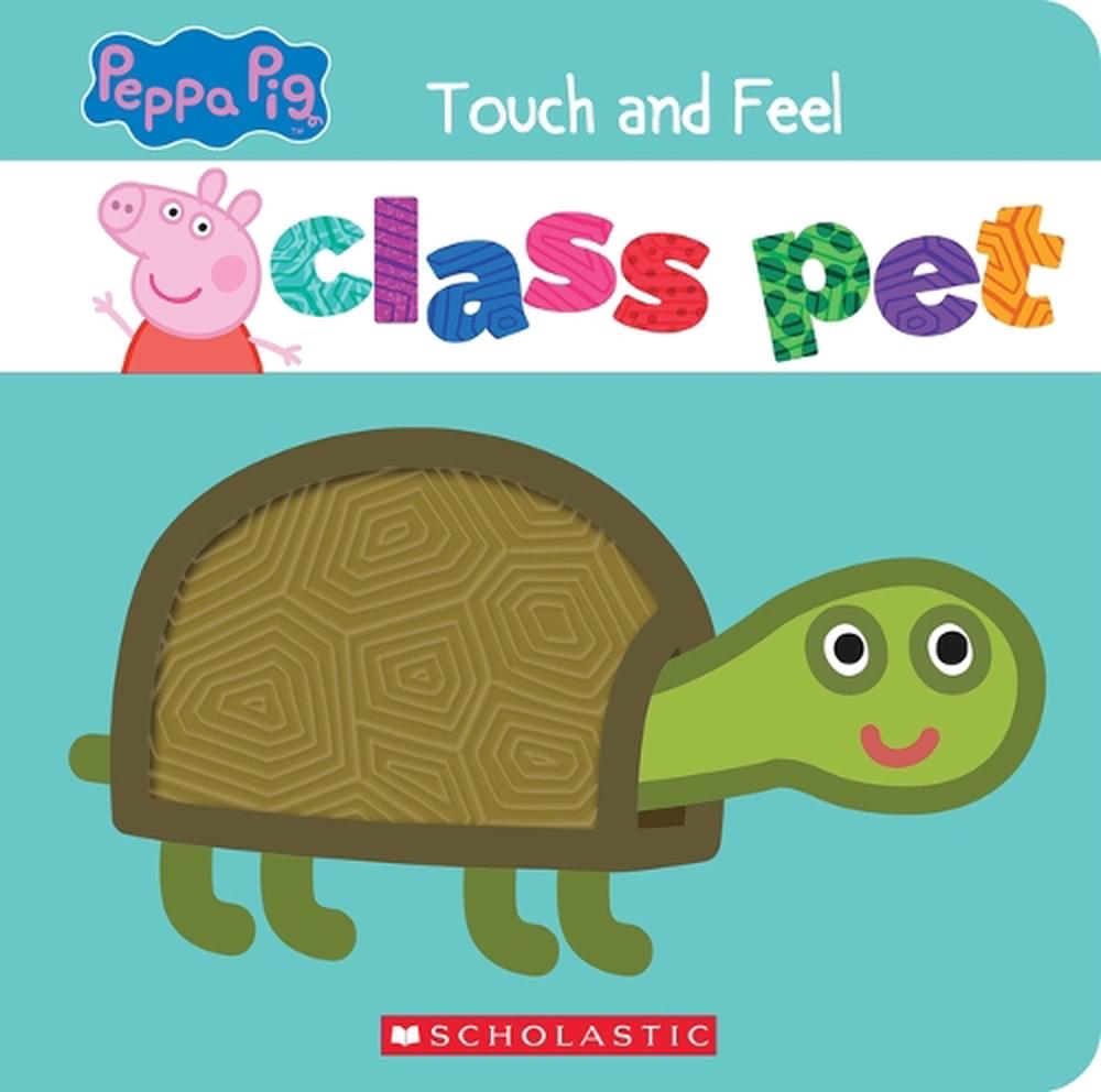Class Pet: A Touch-And-Feel Storybook (Peppa Pig) by Eric Geron ...