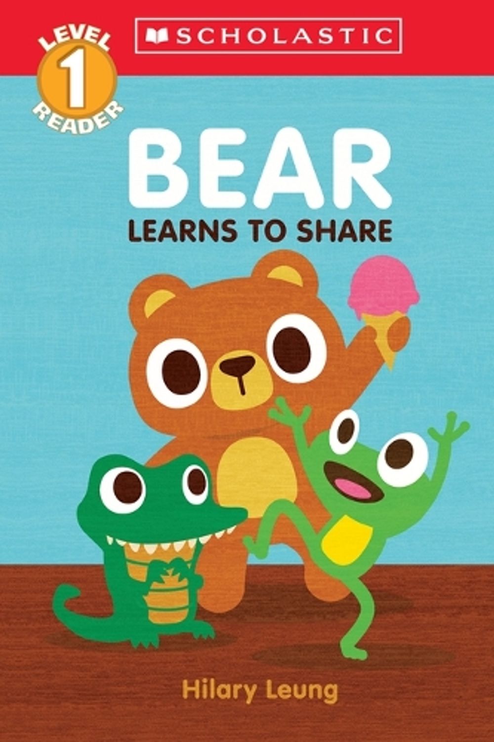 Bear Learns to Share (Scholastic Reader, Level 1) by Hilary Leung ...