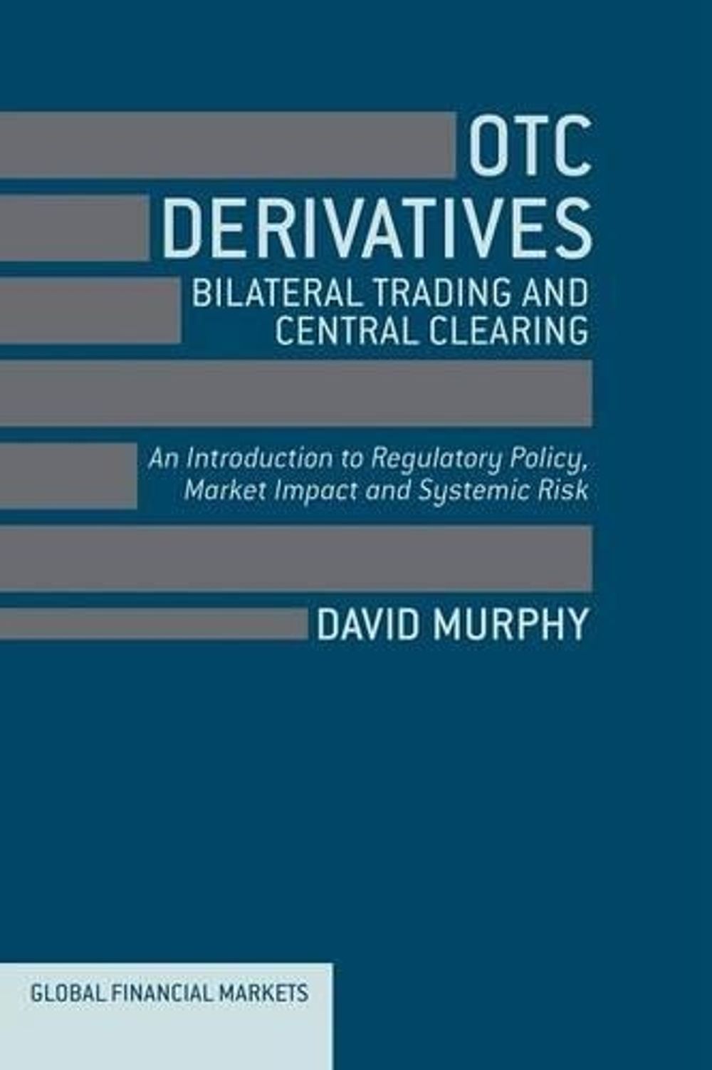 OTC Derivatives: Bilateral Trading and Central Clearing, 1st Edition by ...
