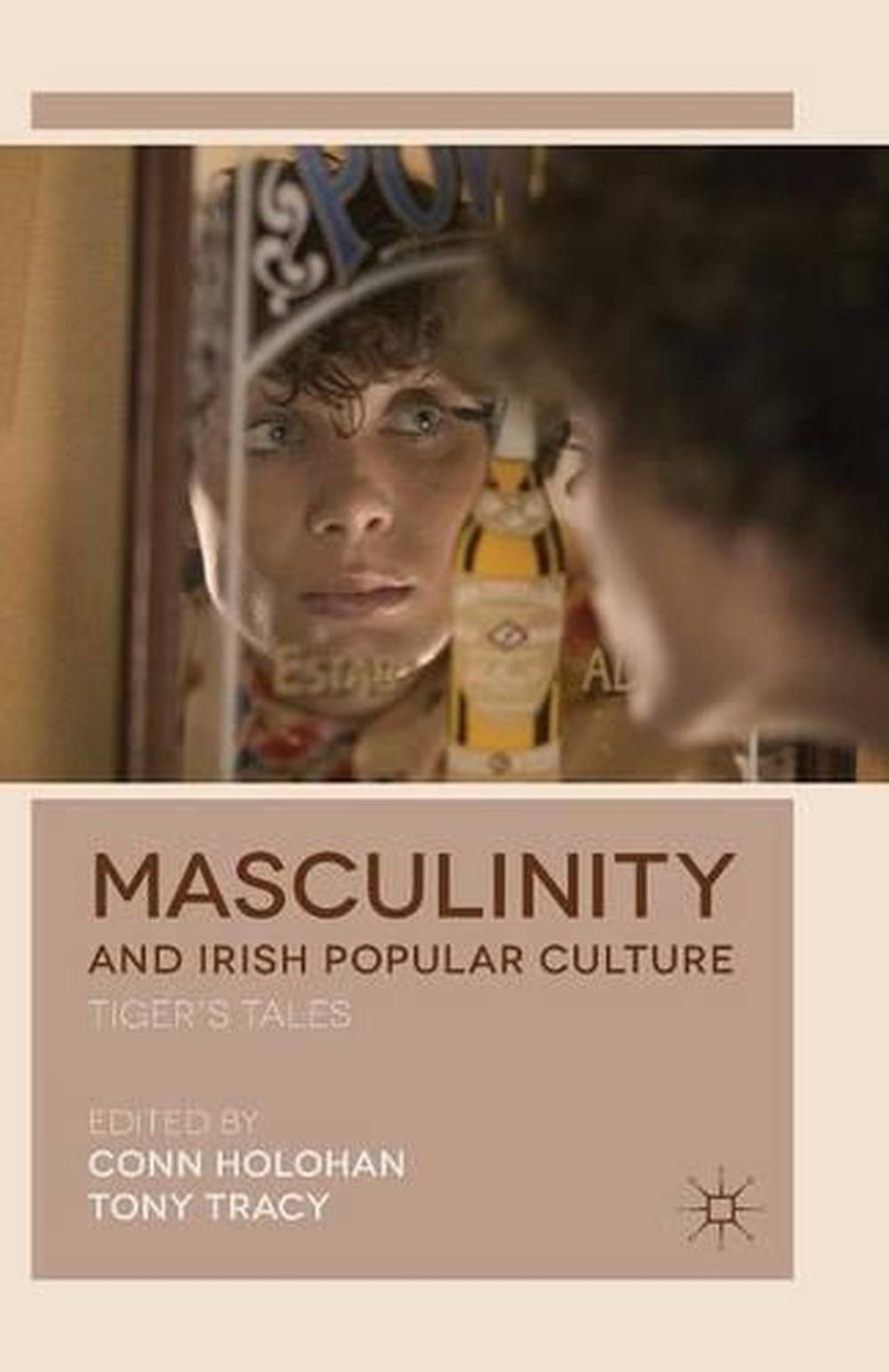 Masculinity and Irish Popular Culture, 1st Edition by Conn Holohan ...