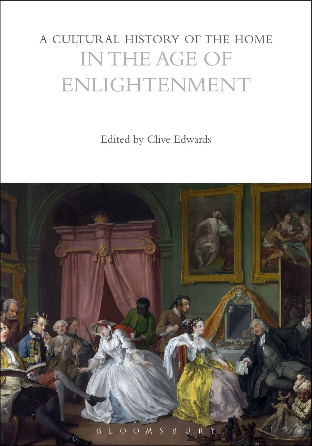 A Cultural History of the Home in the Age of Enlightenment by Clive Edwards, Paperback ...