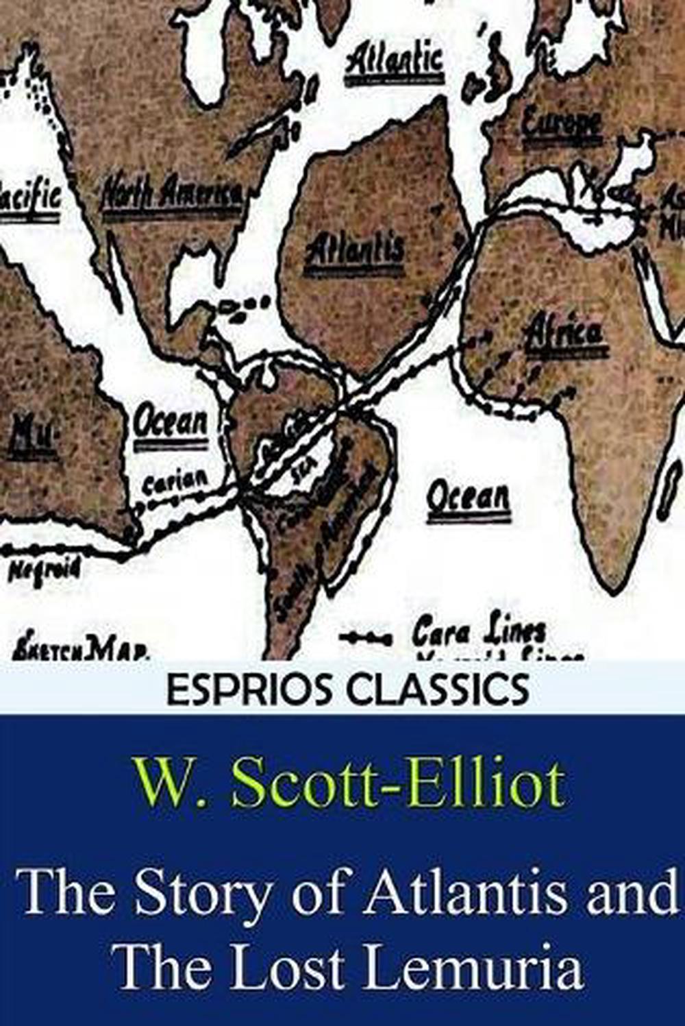 The Story of Atlantis and The Lost Lemuria (Esprios Classics) by W ...