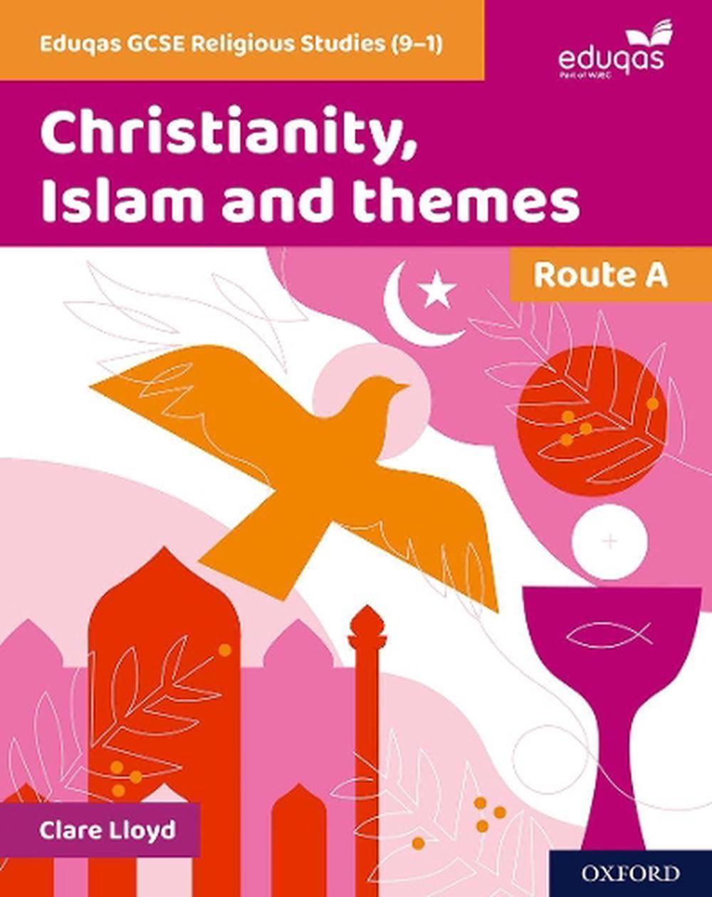 Eduqas GCSE Religious Studies Route A: Christianity, Islam and themes ...