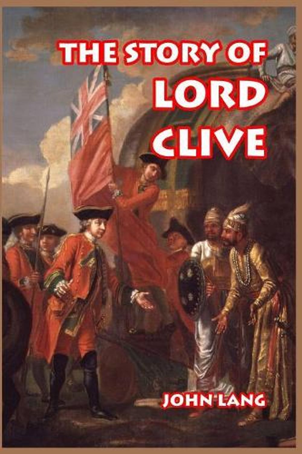 The Story of Lord Clive by John Lang, Paperback, 9781389638862 | Buy ...