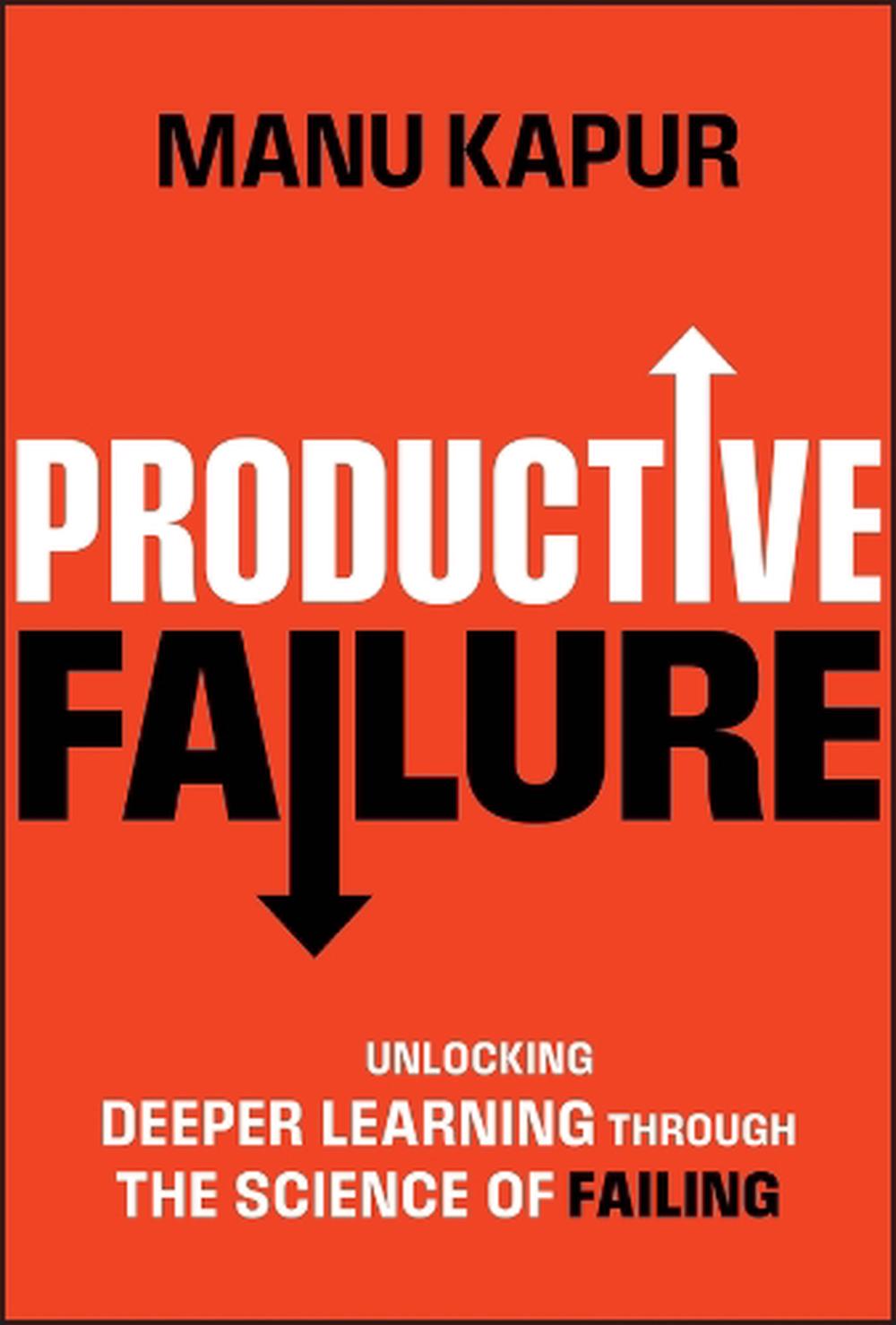 Productive Failure by Manu Kapur, Hardcover, 9781394219995 | Buy online ... Productive Failure by Manu Kapur, Hardcover, 9781394219995 | Buy online ...