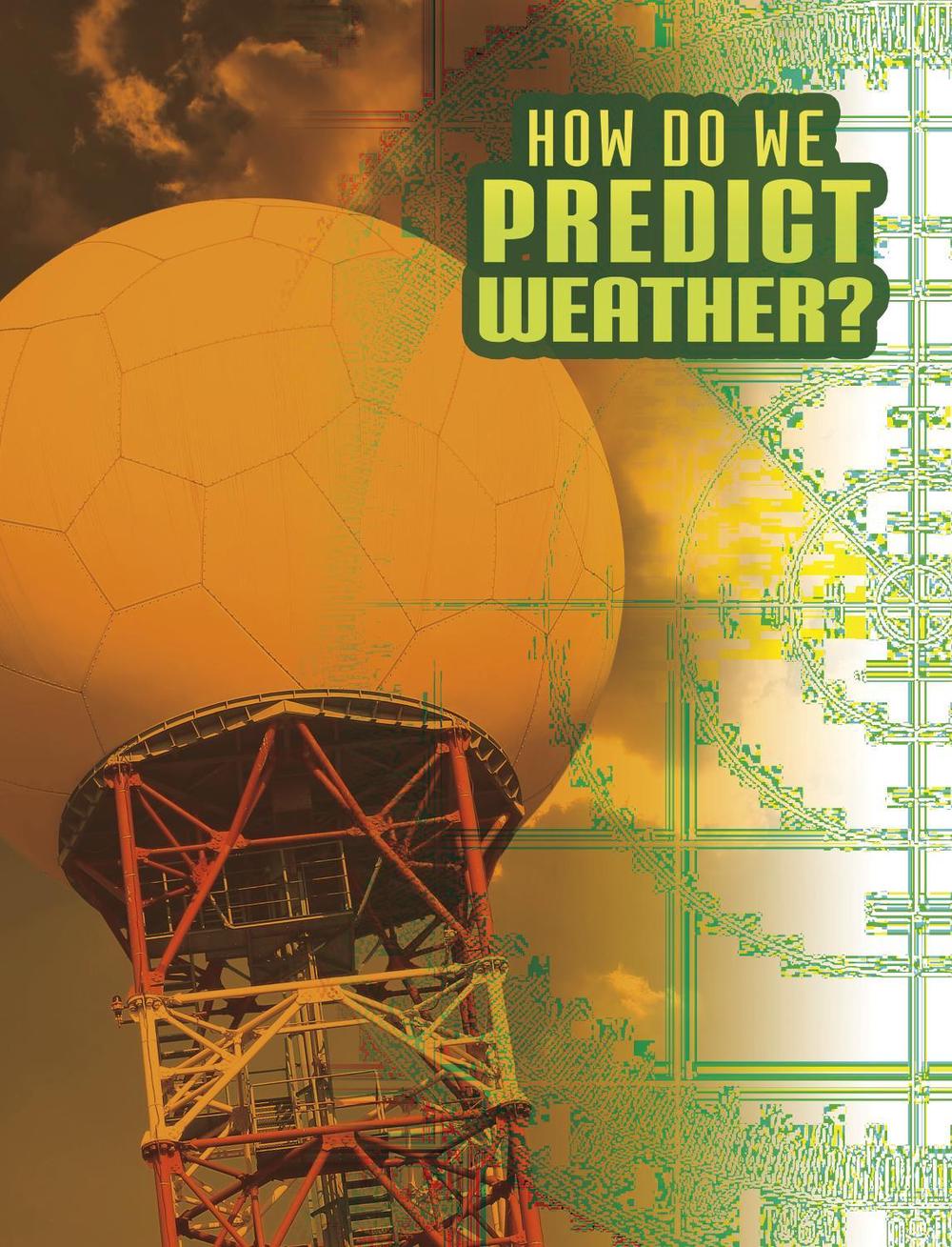 How Do We Predict Weather? by Nancy Dickmann, Paperback, 9781398215221 ...