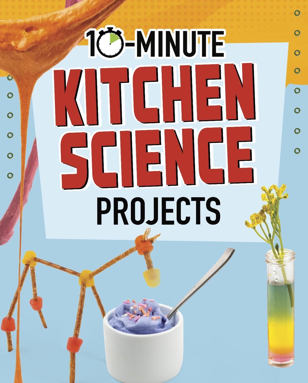 10-Minute Kitchen Science Projects by Elsie Olson, Paperback ...