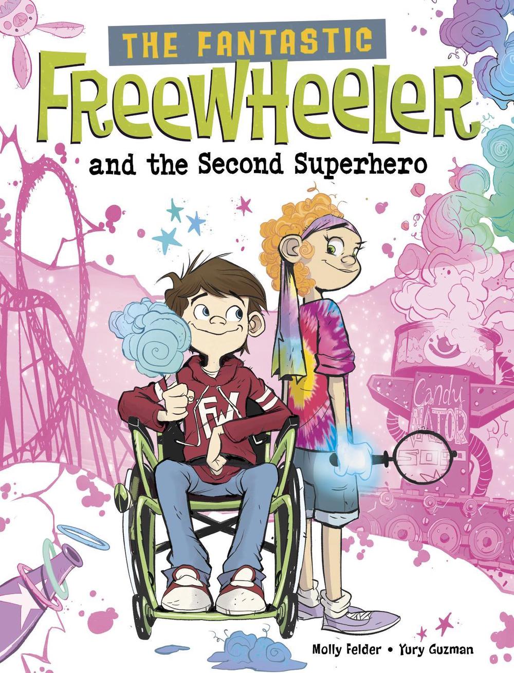 The Fantastic Freewheeler and the Second Superhero by Molly Felder ...