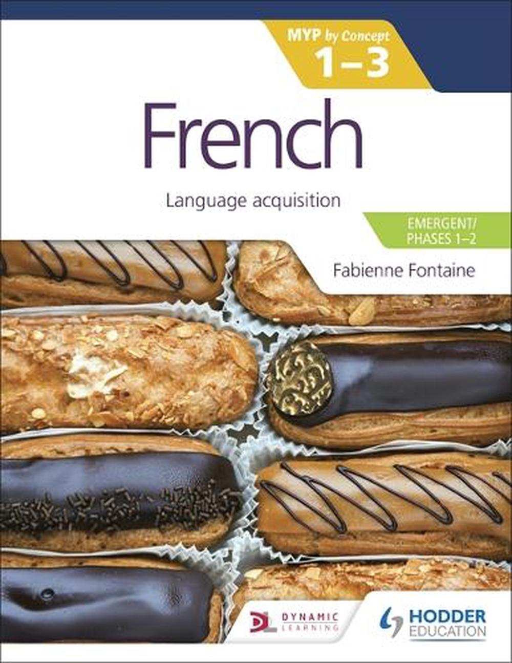 French for the IB MYP 1-3 (Emergent/Phases 1-2): MYP by Concept by ...