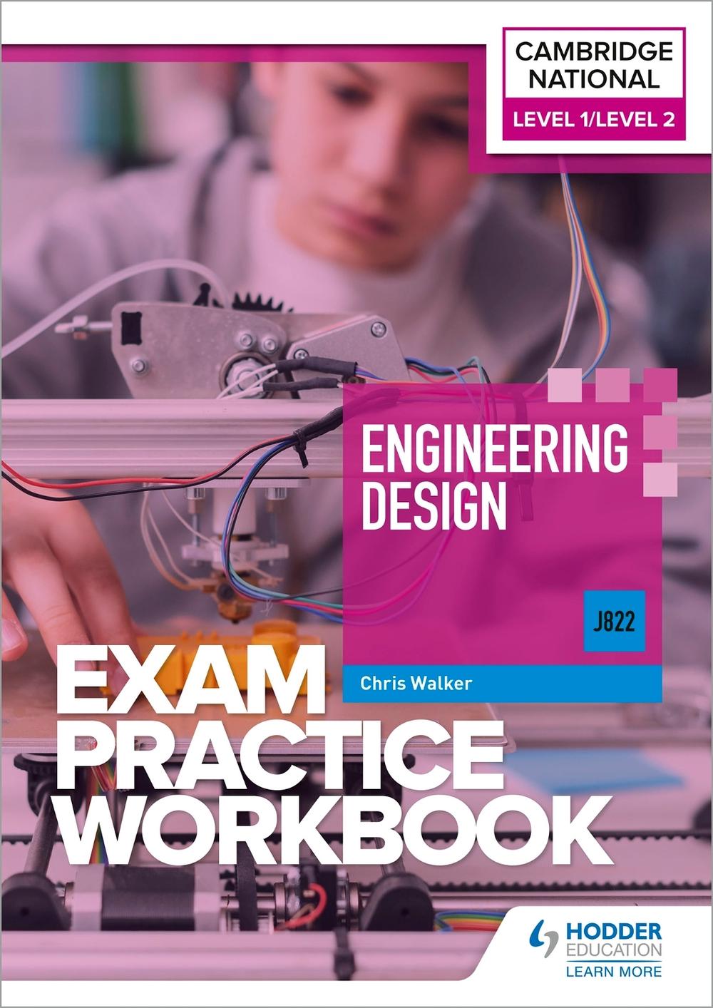 Level 1/Level 2 Cambridge National in Engineering Design (J822) Exam Practice Workbook by Chris ...