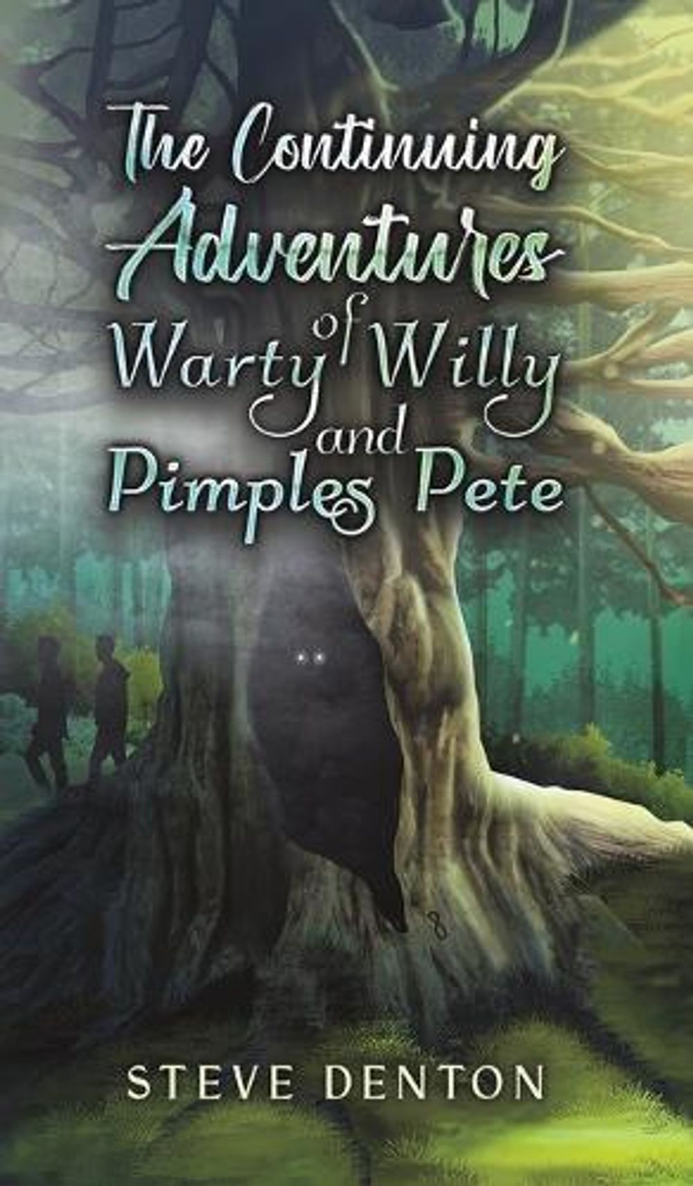 The Continuing Adventures of Warty Willy and Pimples Pete by Steve ...