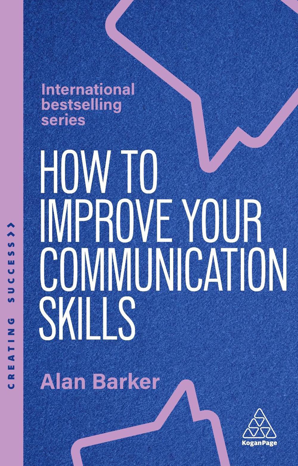 How to Improve Your Communication Skills by Alan Barker, Paperback ...
