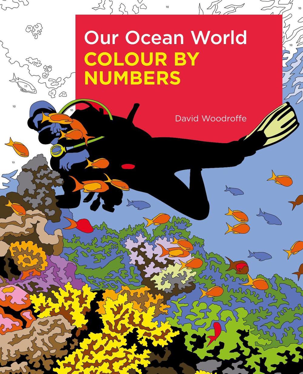 Our Ocean World Colour by Numbers by David Woodroffe, Paperback ...