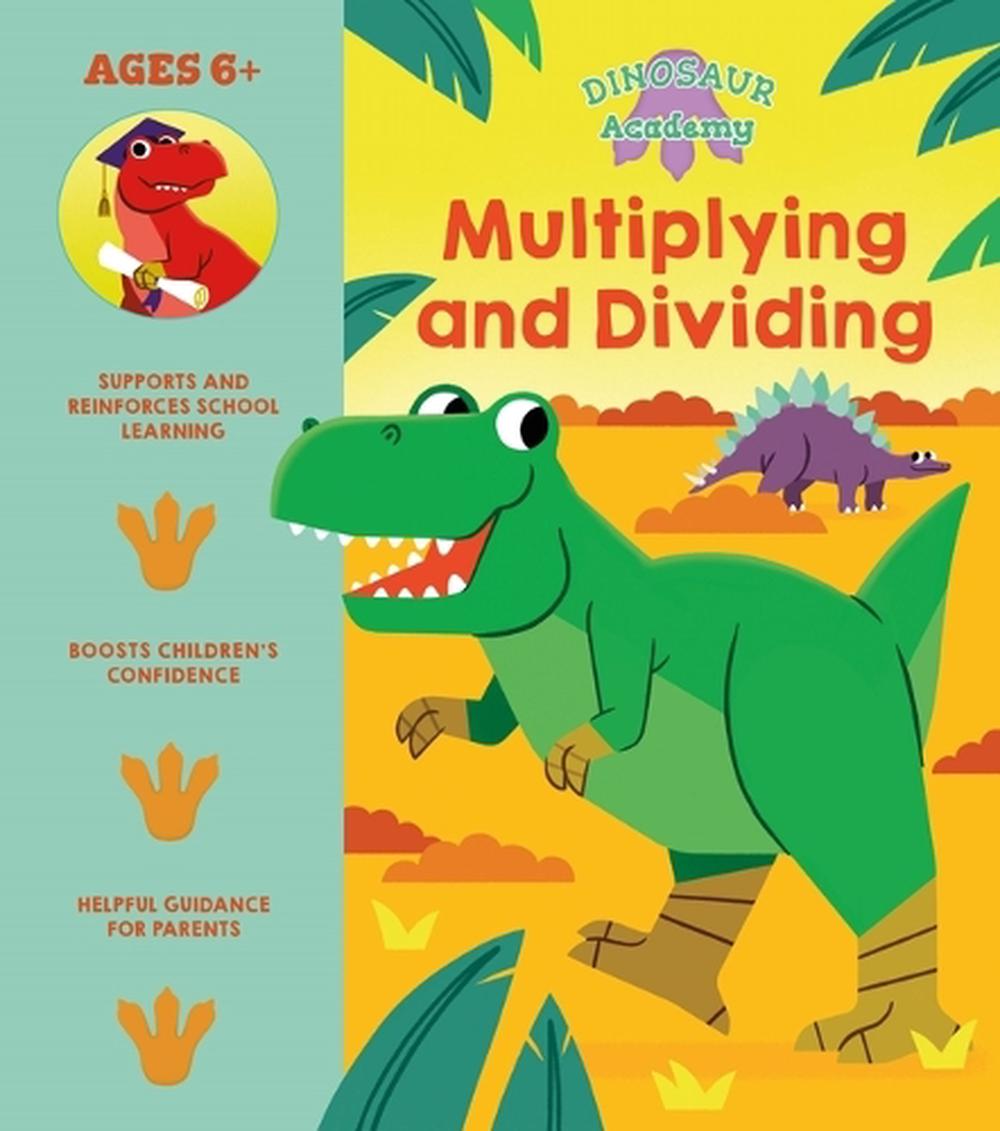 Dinosaur Academy: Multiplying and Dividing by Lisa Regan, Paperback ...