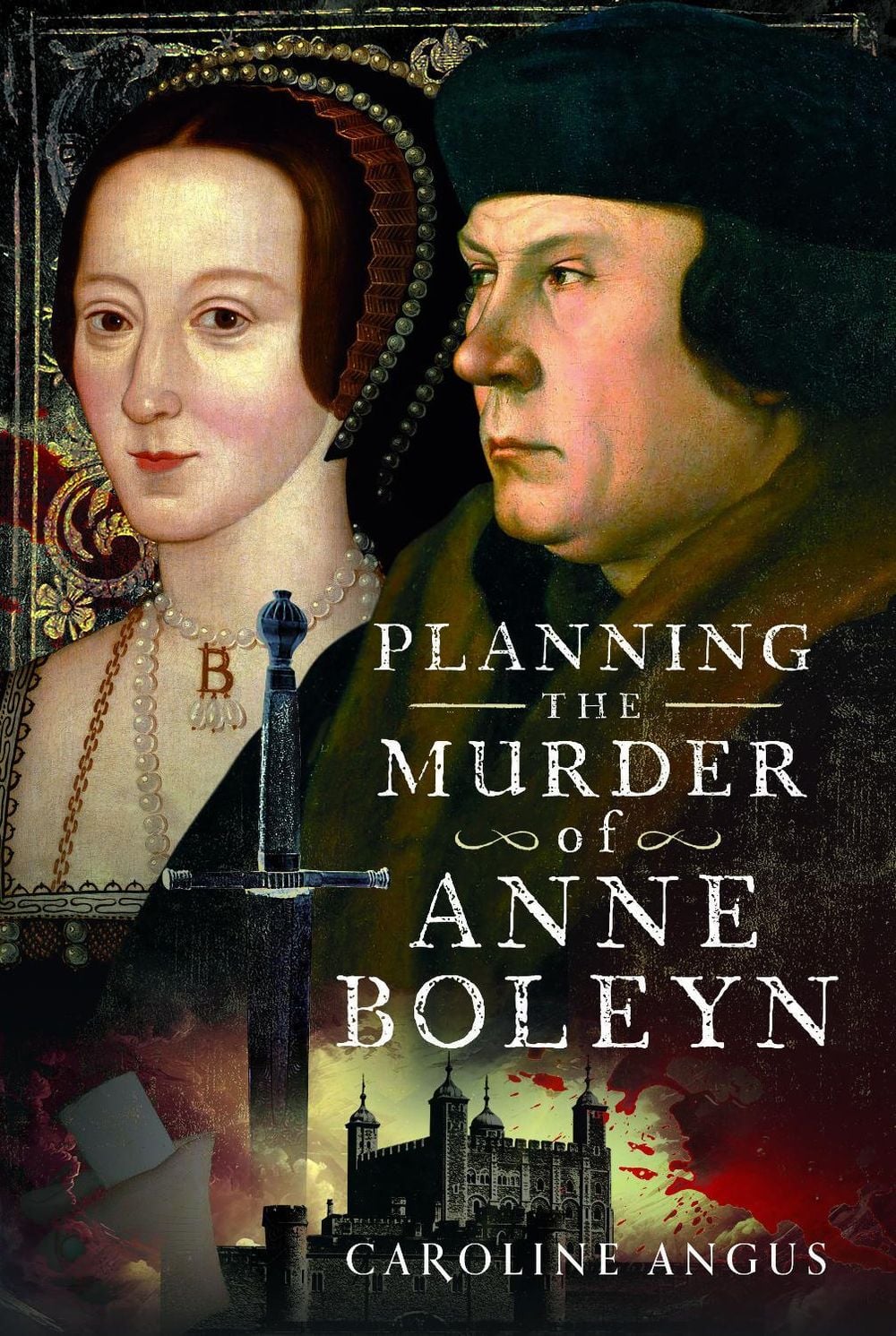 Planning the Murder of Anne Boleyn by Caroline Angus, Hardcover ...