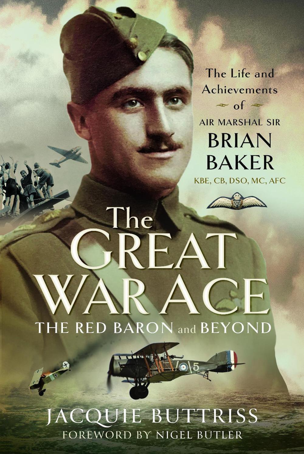 The Great War Ace, The Red Baron and Beyond by Jacquie Buttriss ...