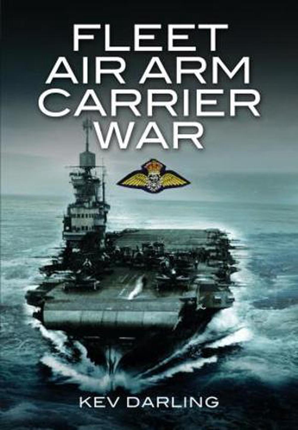 Fleet Air Arm Carrier War by Kev Darling, Paperback, 9781399075008 ...