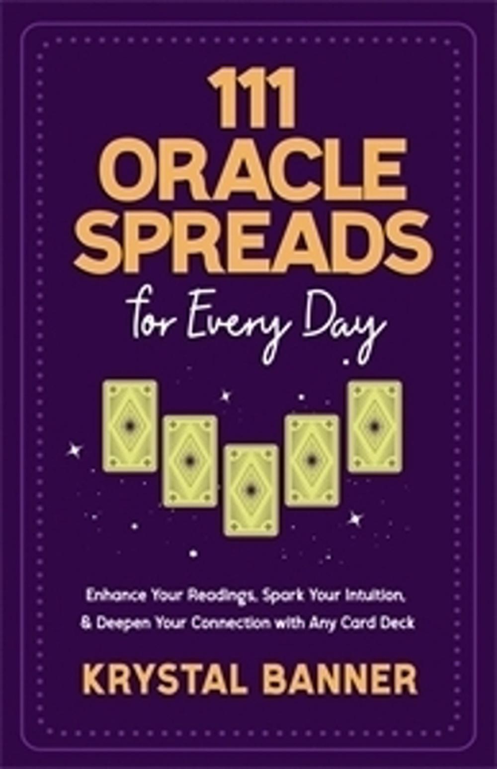111 Oracle Spreads for Every Day by Krystal Banner, Paperback, 9781401978204 | Buy online at The ...