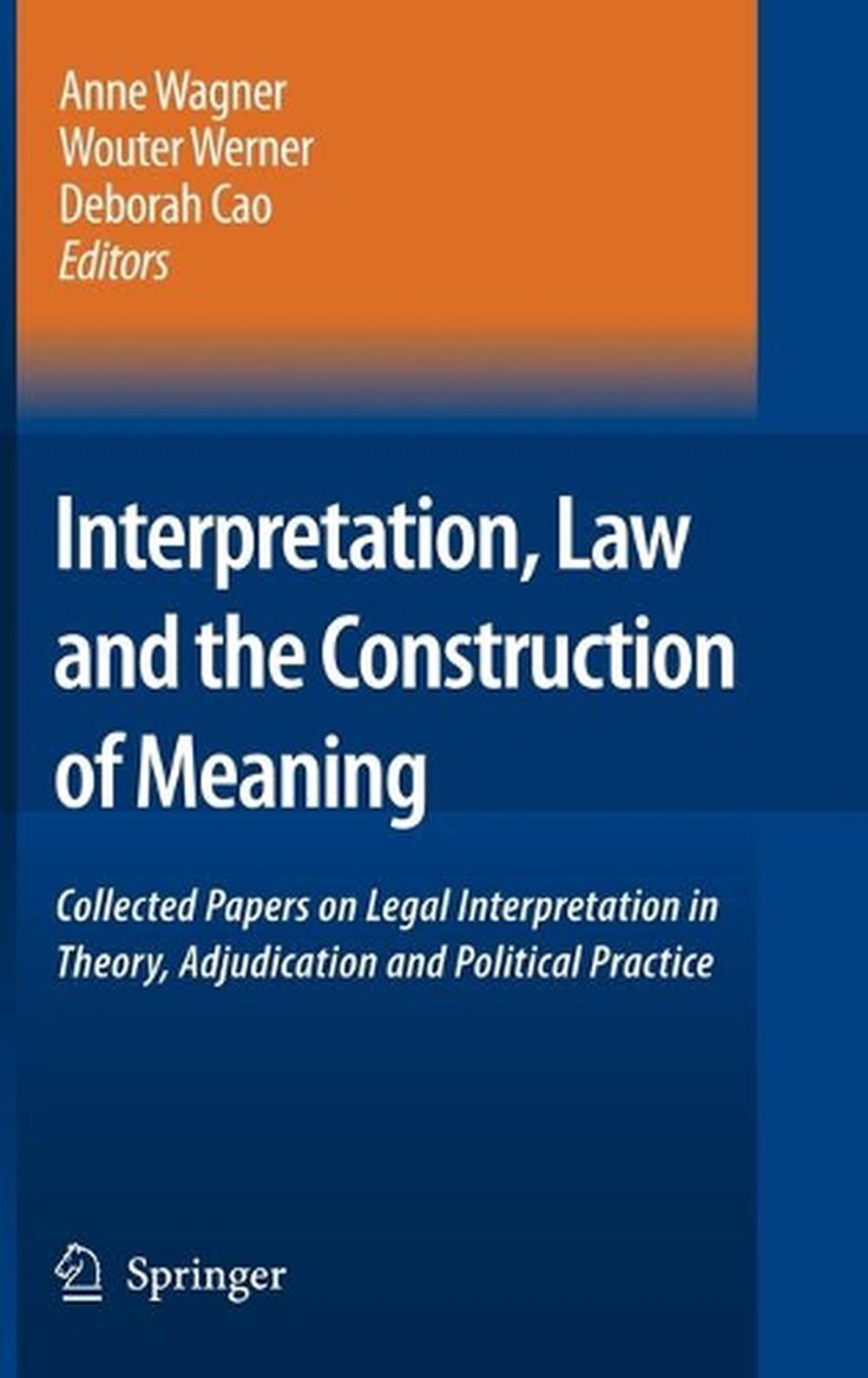 Interpretation, Law and the Construction of Meaning, 2007th Edition by ...