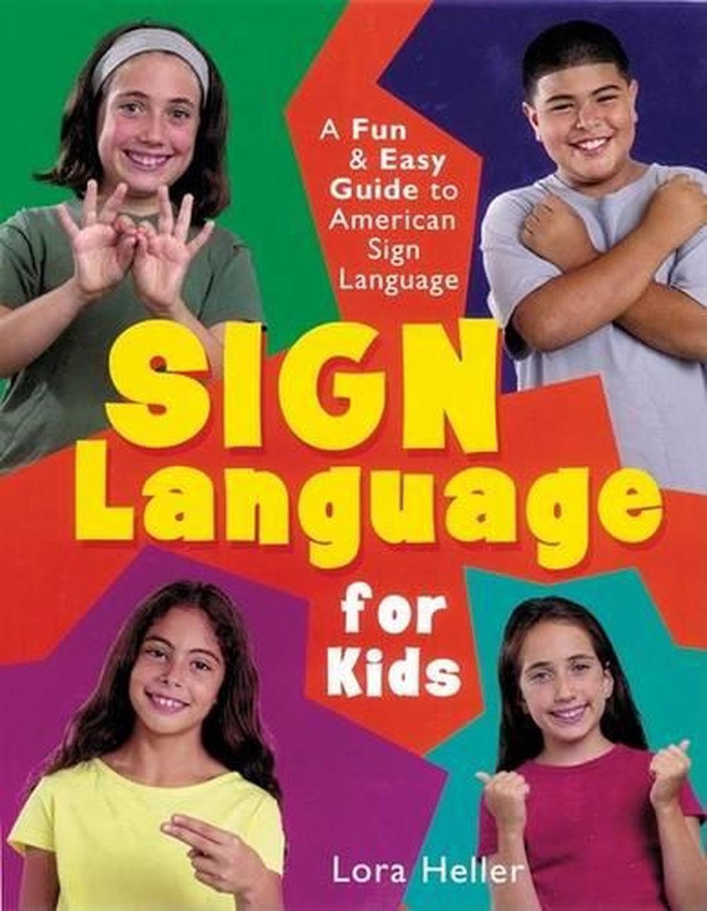Sign Language For Kids A Fun Easy Guide To American Sign Language By sign-language-for-kids-a-fun-easy-guide-to-american-sign-language-by
