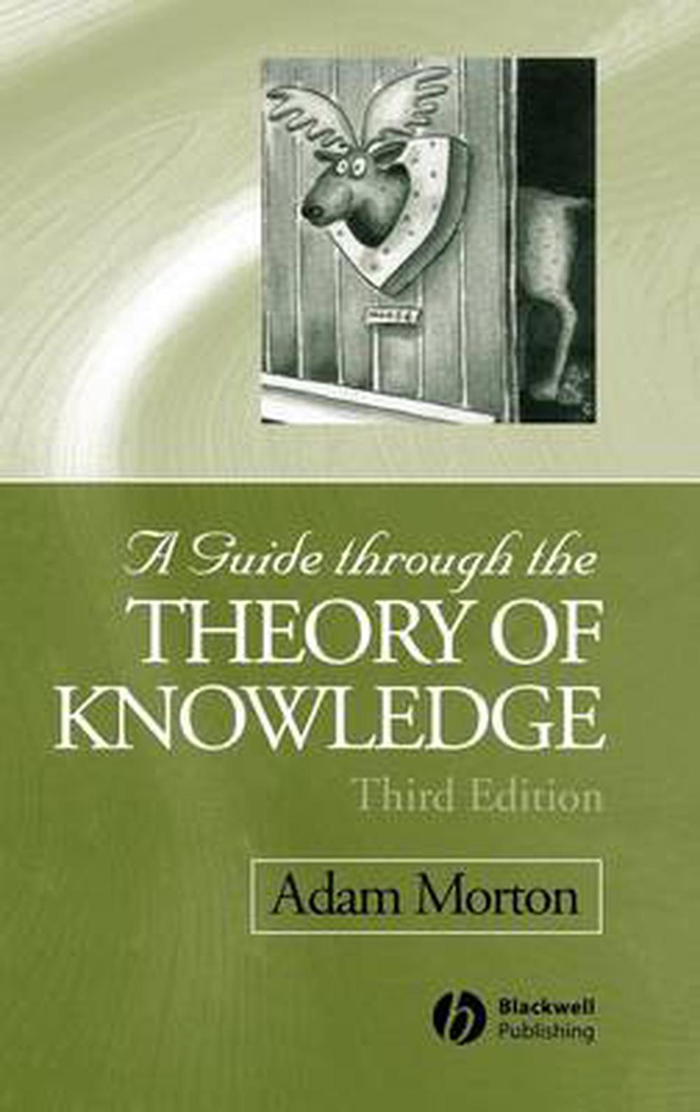 A Guide through the Theory of Knowledge, 3rd Edition by Adam Morton ...