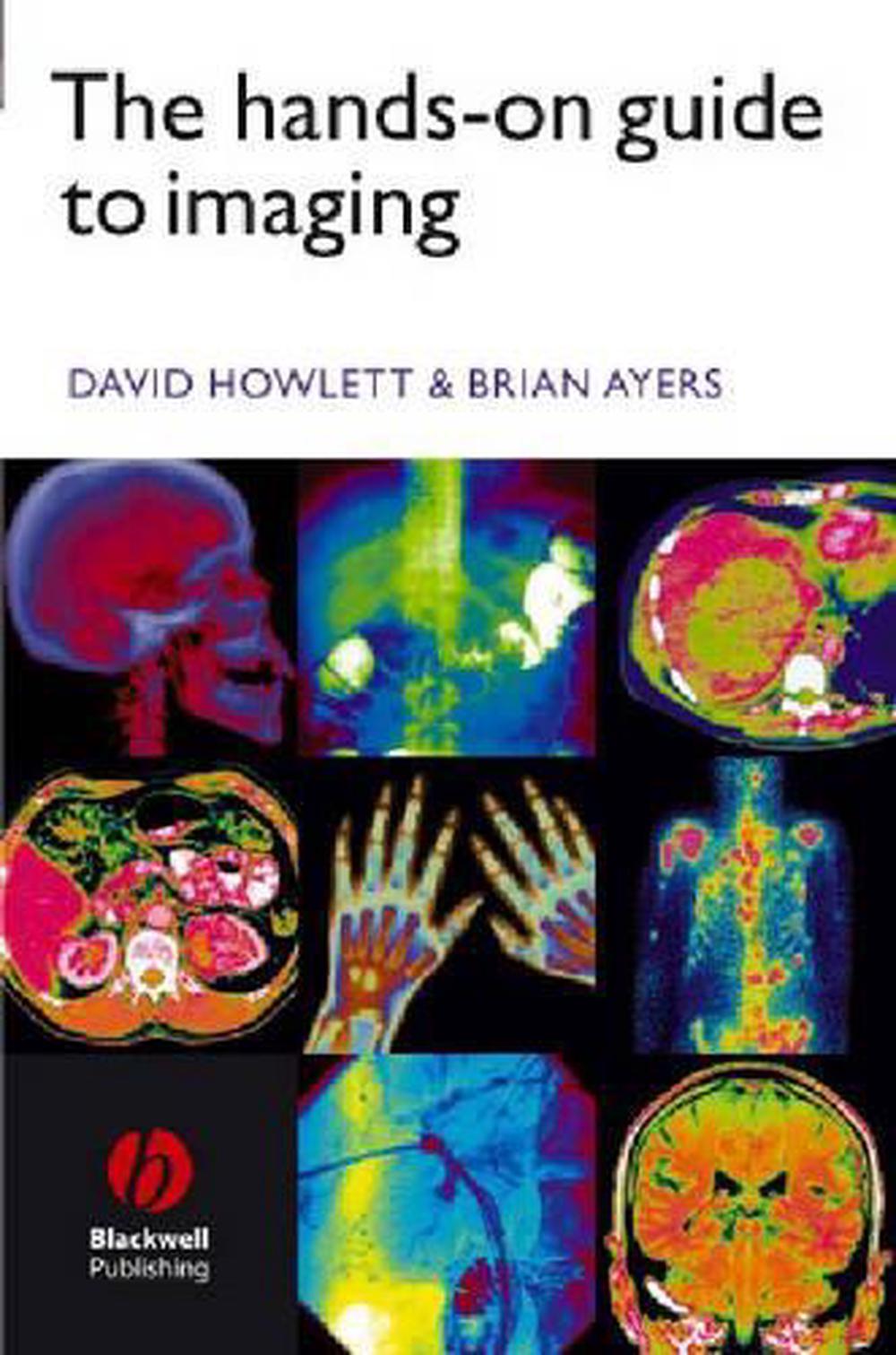 The Hands-on Guide to Imaging, 1st Edition by David C. Howlett ...