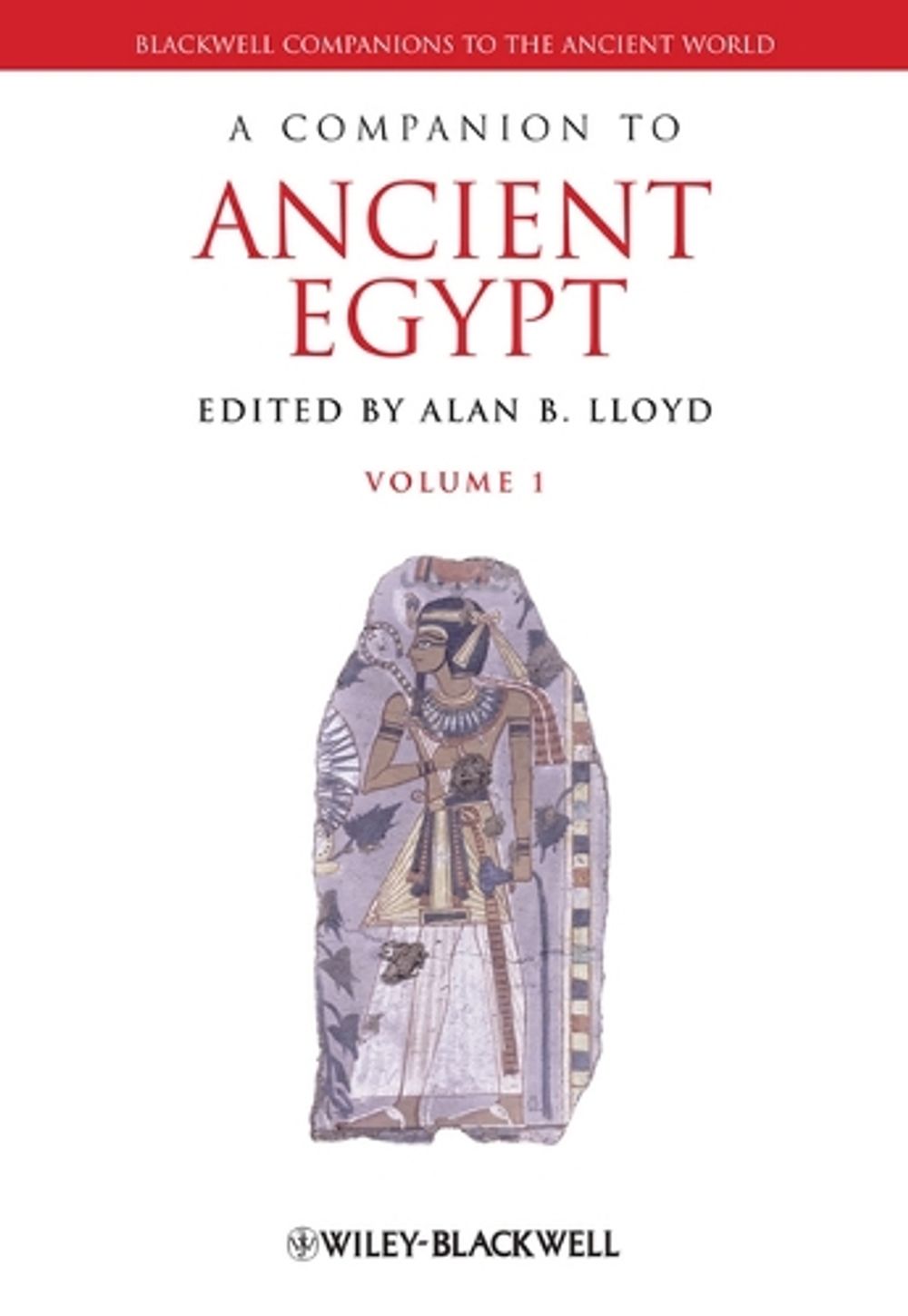 A Companion to Ancient Egypt, 2 Volume Set, 1st Edition by Alan B ...