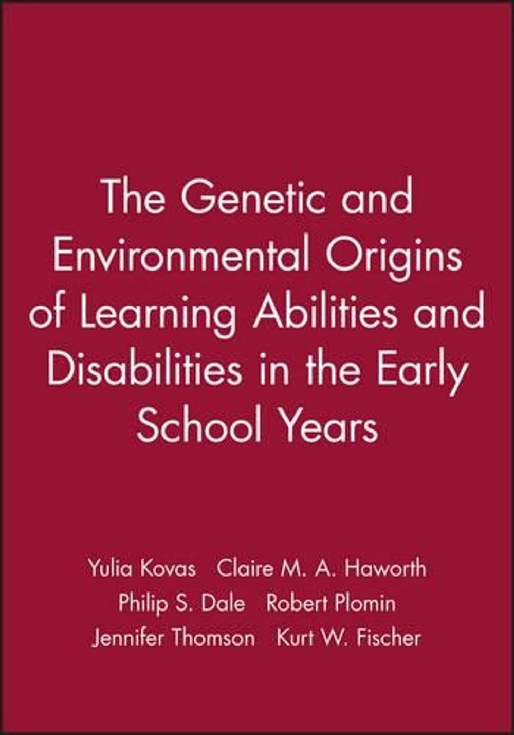 The Genetic and Environmental Origins of Learning Abilities and ...