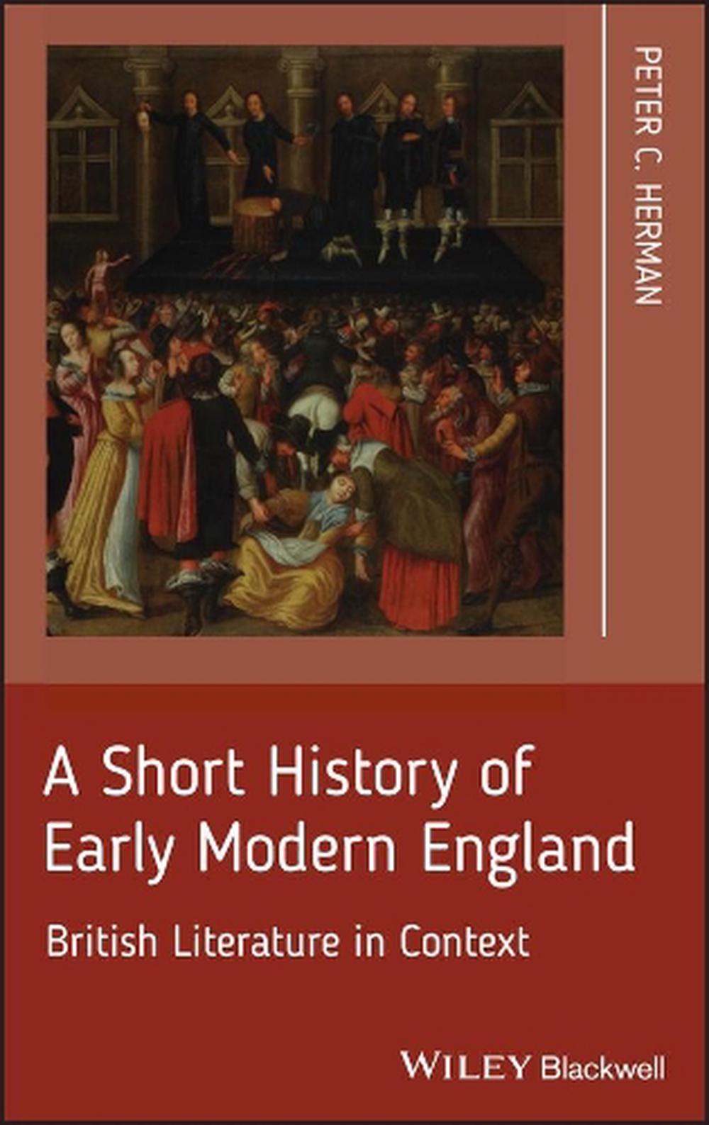 A Short History of Early Modern England, 1st Edition by Peter C. Herman ...