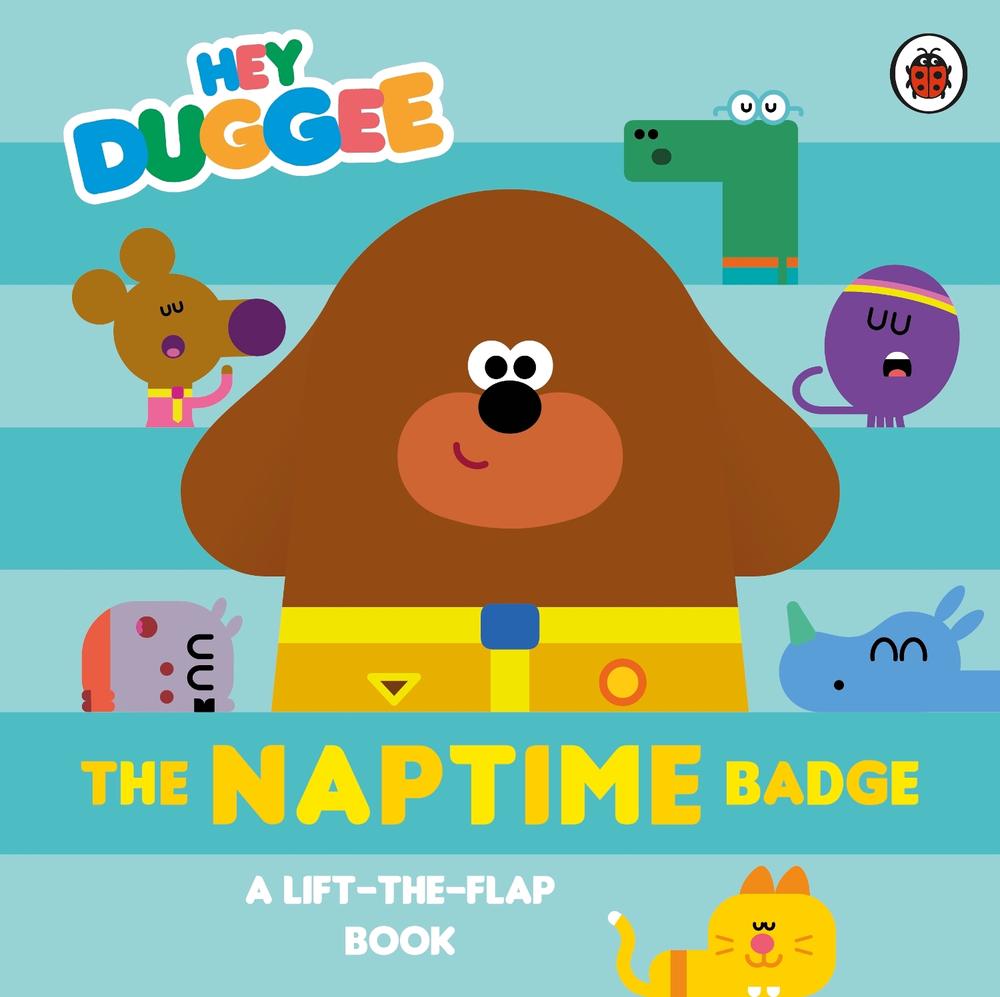 Hey Duggee: The Naptime Badge by Hey Duggee, Board Book, 9781405970761 ...