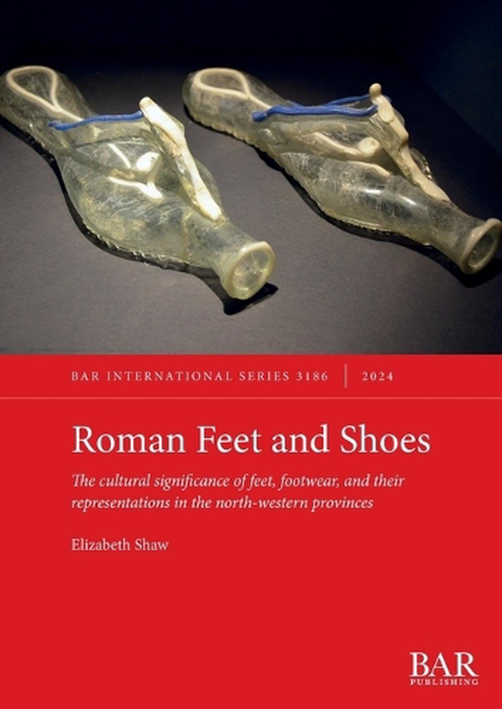 Roman Feet and Shoes by Elizabeth Shaw, Paperback, 9781407361543 | Buy ...