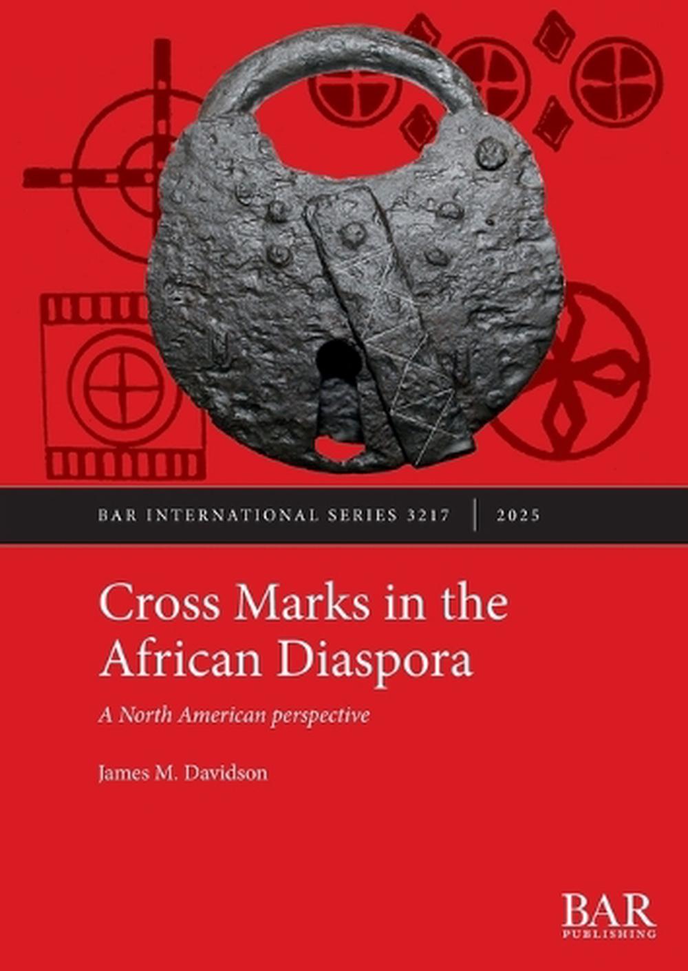 Cross Marks in the African Diaspora by James M. Davidson, Paperback ...