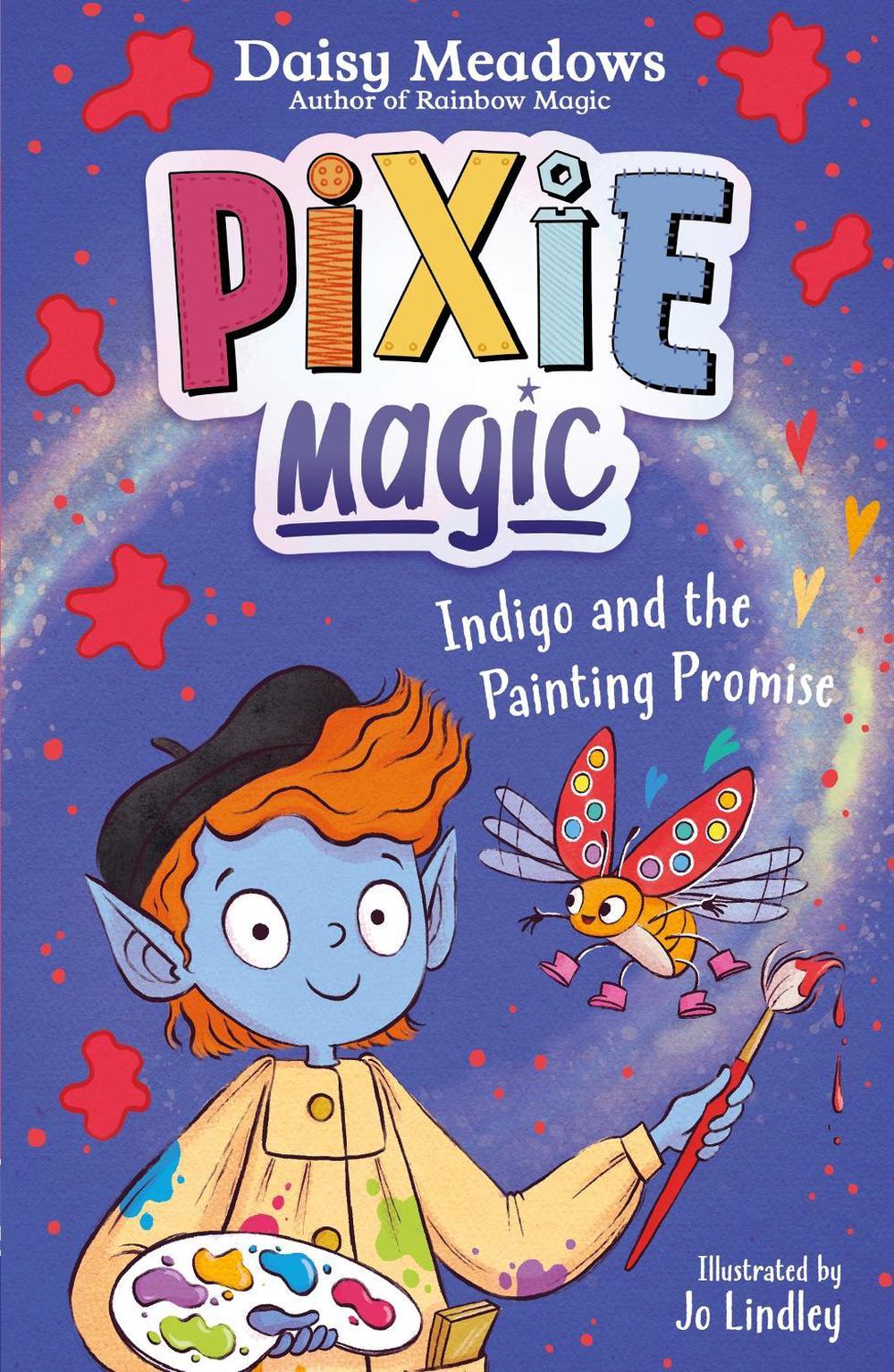 Pixie Magic: Indigo and the Painting Promise by Daisy Meadows, Paperback, 9781408367582 | Buy ...