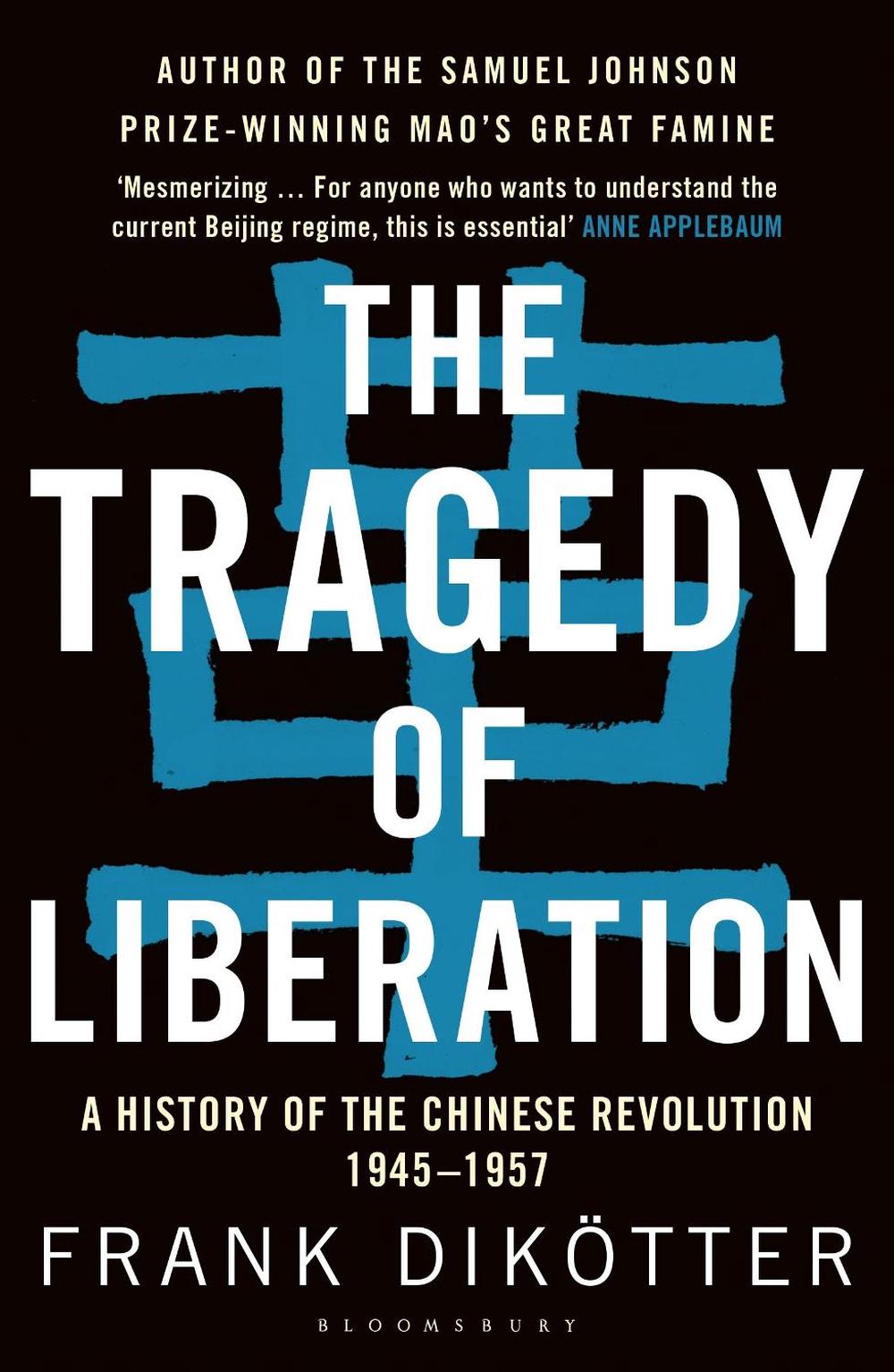 The Tragedy of Liberation by Frank Dikötter, Paperback, 9781408886359 ...