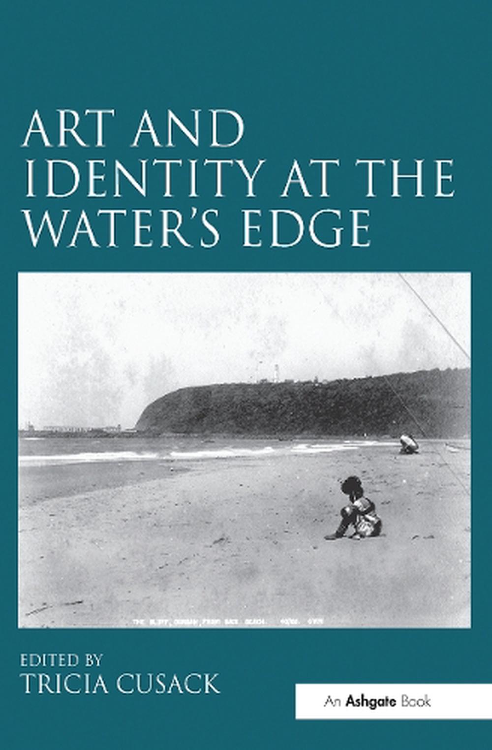 Art and Identity at the Water's Edge by Tricia Cusack, Hardcover ...