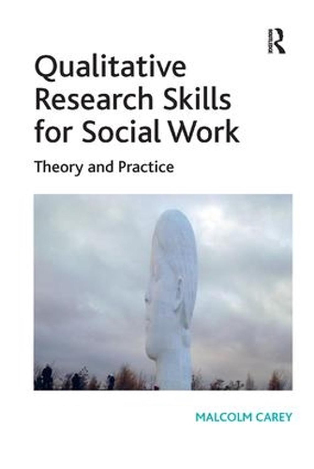 Qualitative Research Skills for Social Work by Malcolm Carey, Paperback ...