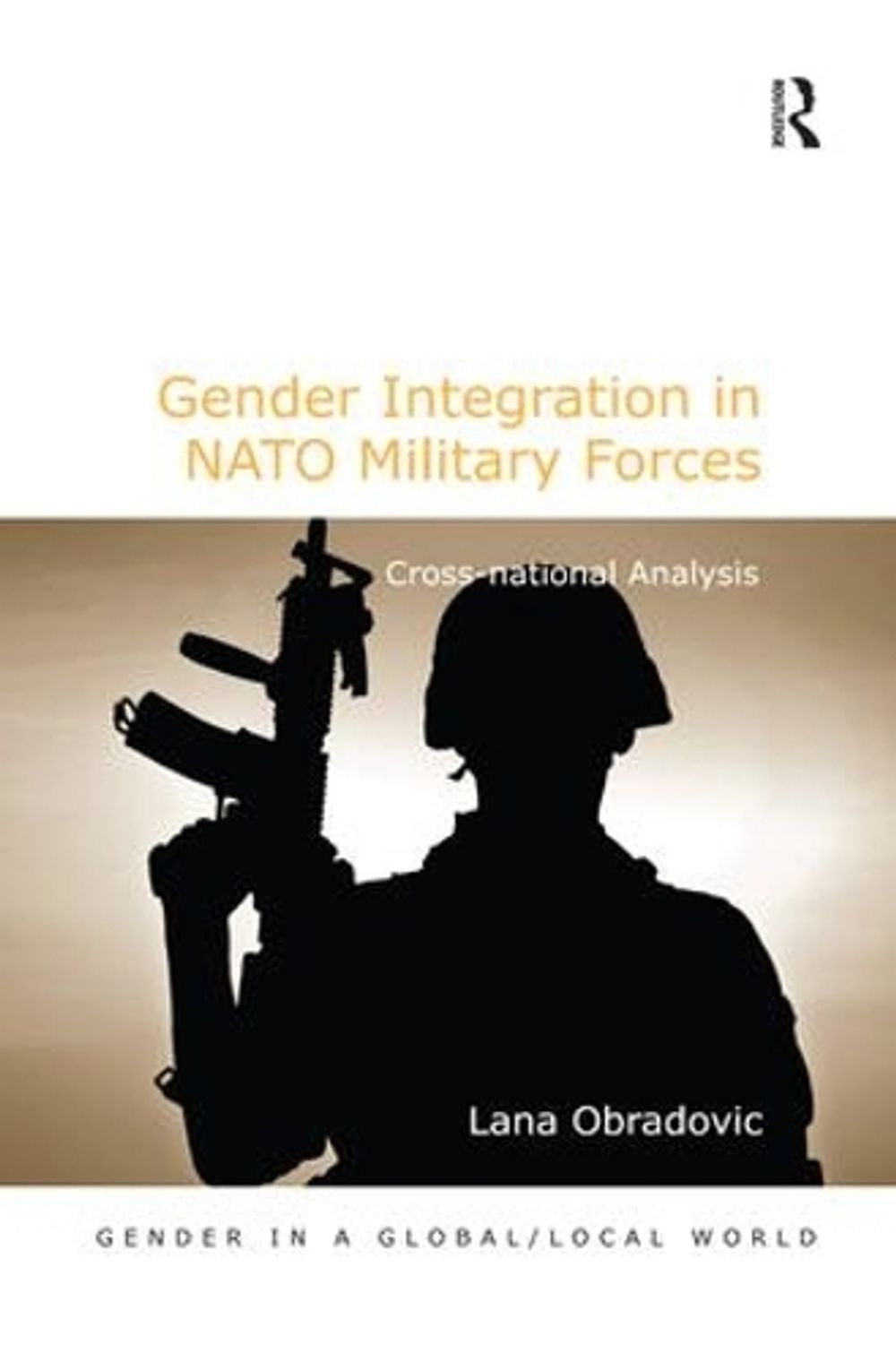 Gender Integration in NATO Military Forces by Lana Obradovic, Hardcover ...