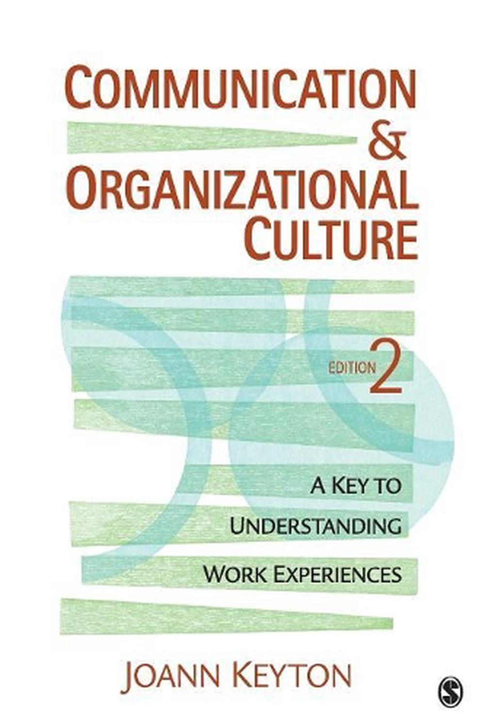 Communication and Organizational Culture by Joann N. Keyton, Paperback ...