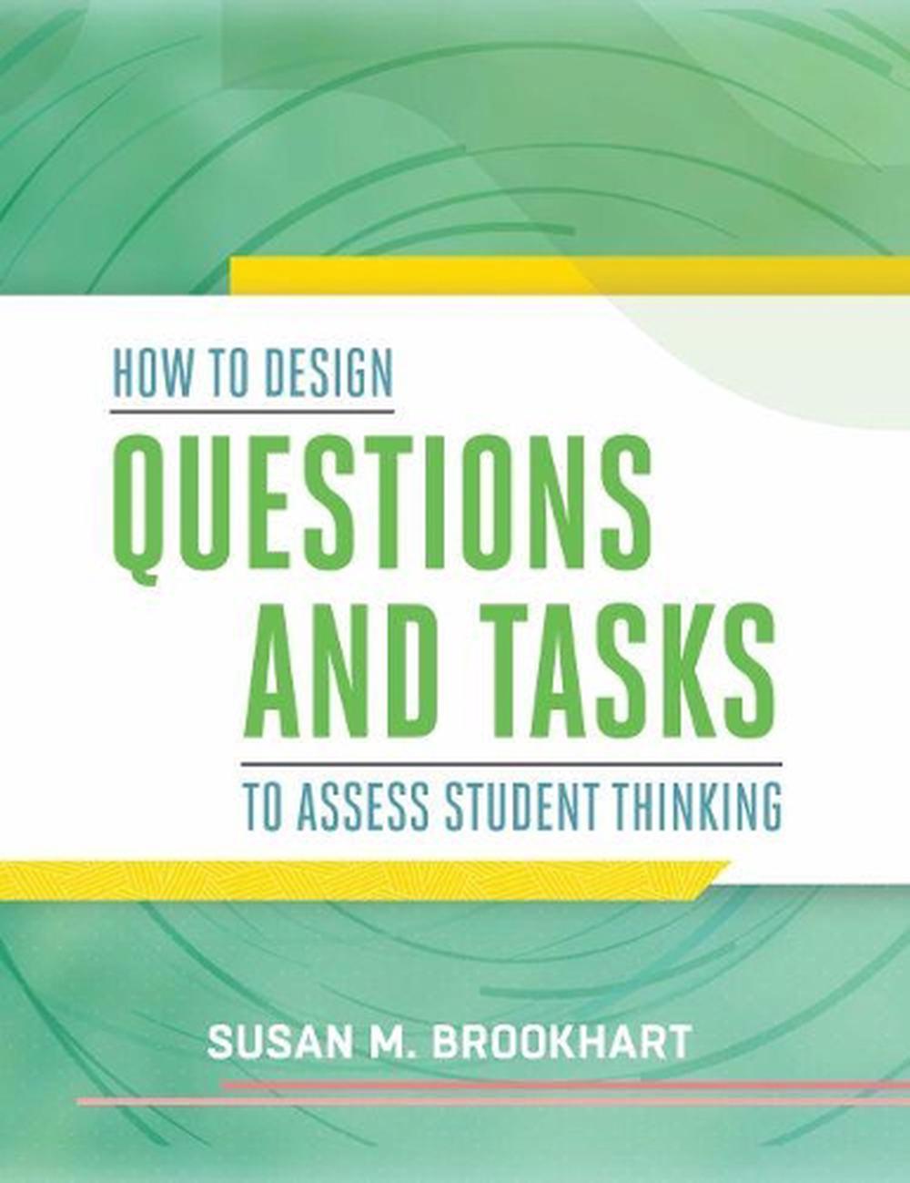 How to Design Questions and Tasks to Assess Student Thinking by Susan M ...