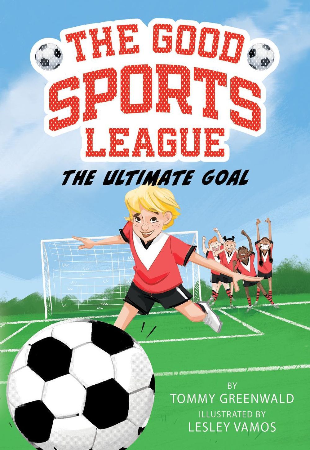 The Ultimate Goal (Good Sports League #1) by Tommy Greenwald, Paperback ...