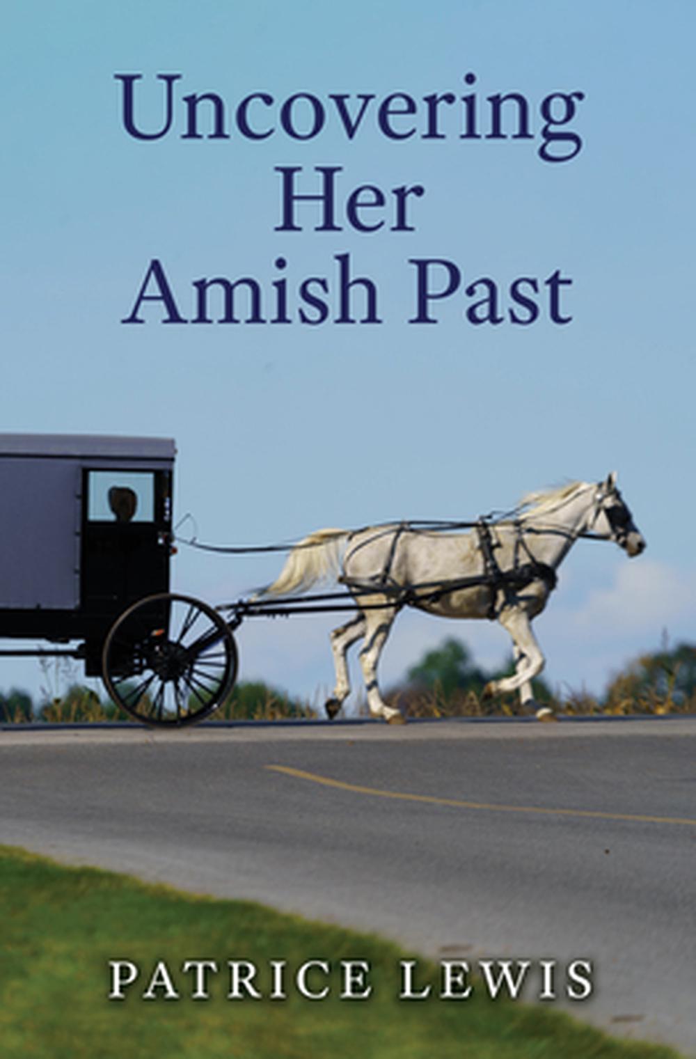 Uncovering Her Amish Past by Patrice Lewis, Hardcover, 9781420519983 ...